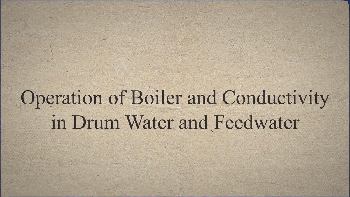 Operation of Boiler and Conductivity in Drum Water and Feedwater