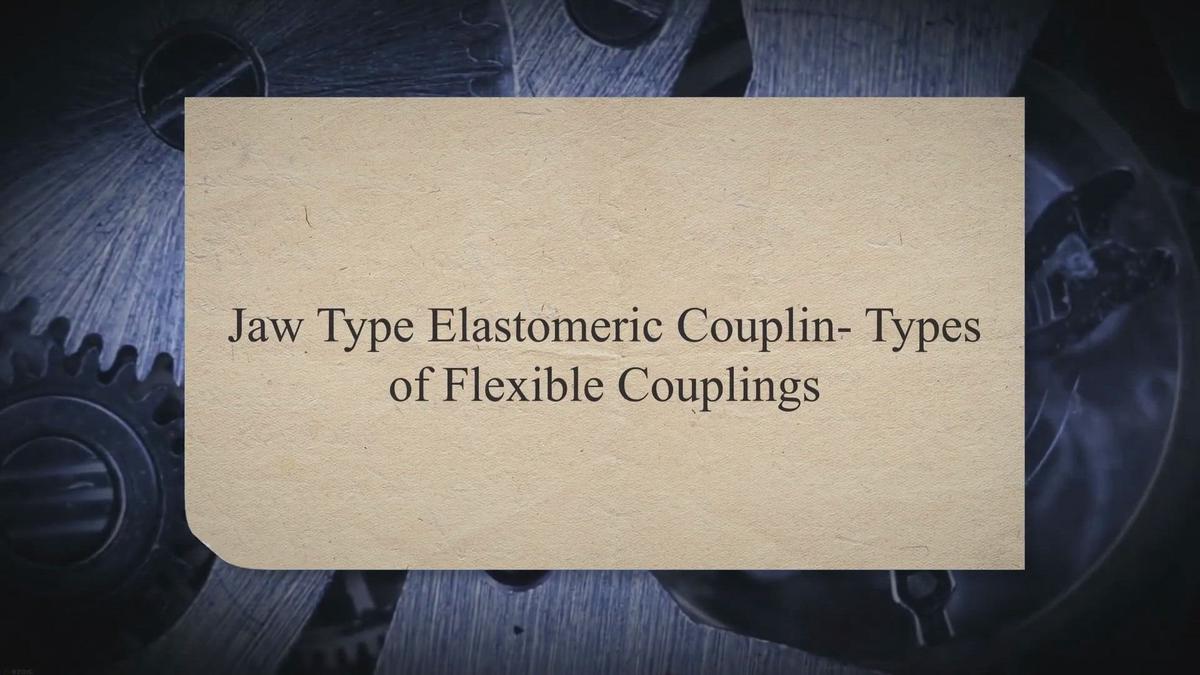 Jaw Type Elastomeric Couplin- Types of Flexible Couplings