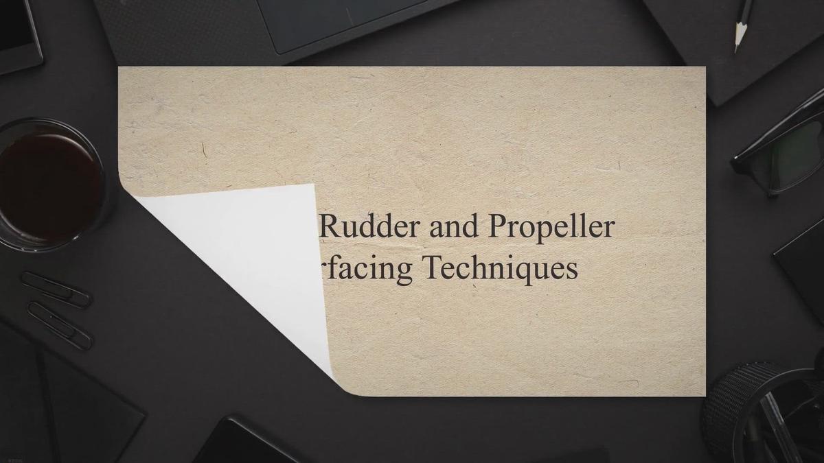 Bronze Rudder and Propeller Resurfacing Techniques