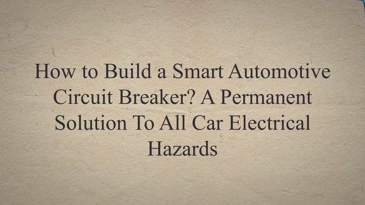 How to Build a Smart Automotive Circuit Breaker? A Permanent Solution ...