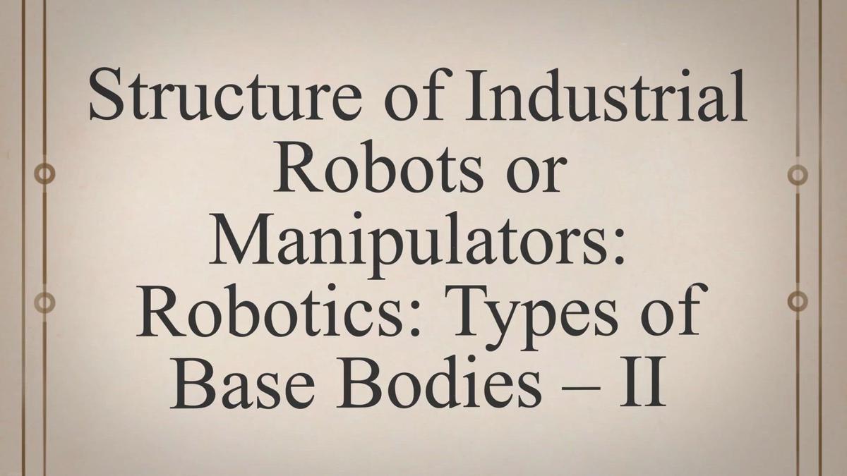 Structure of Industrial Robots or Manipulators: Robotics: Types of Base ...